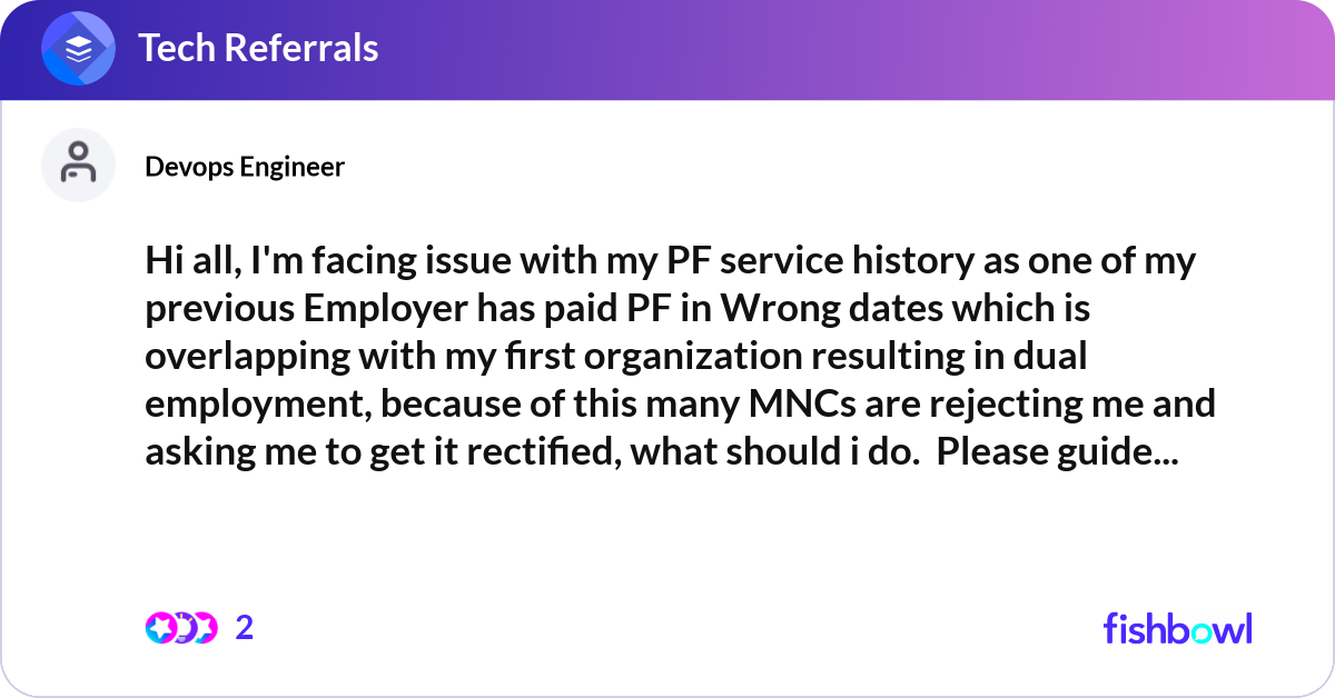 Hi all, I'm facing issue with my PF service histor... | Fishbowl