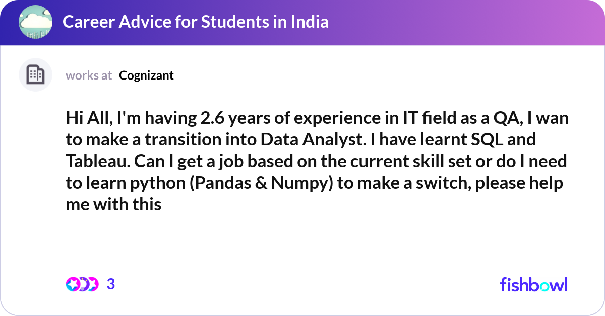 Hi All, I'm having 2.6 years of experience in IT f... | Fishbowl