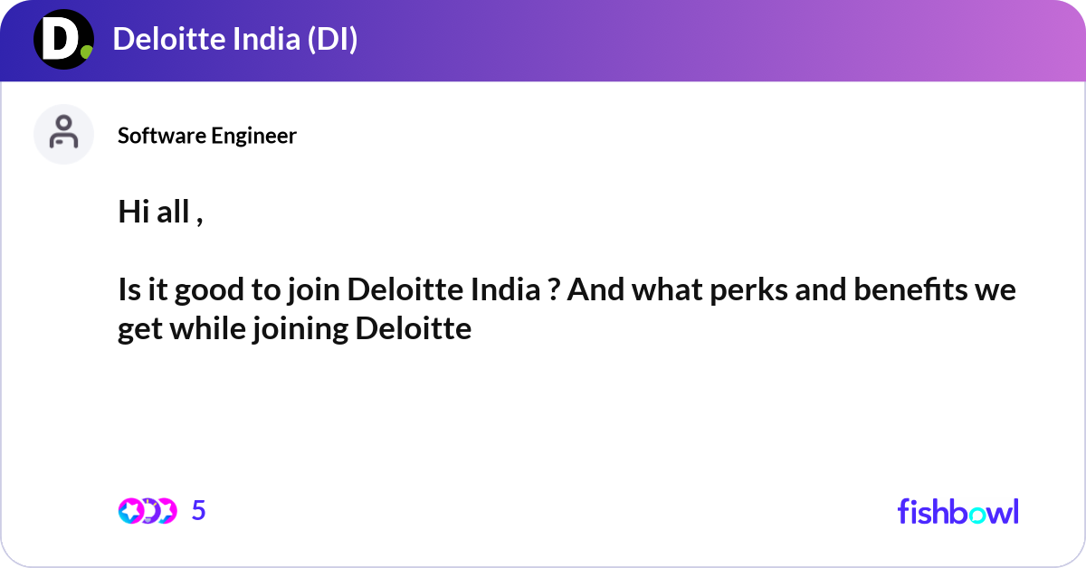 Hi all , Is it good to join Deloitte India ? And ... | Fishbowl