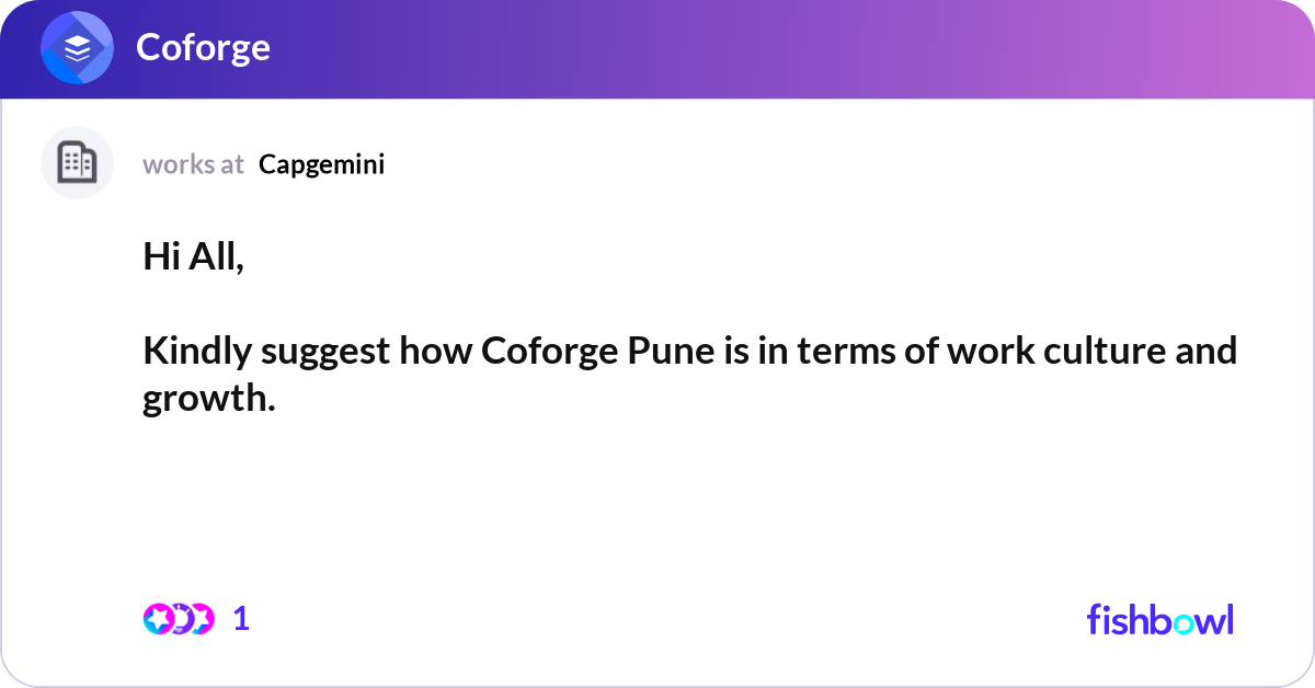 Hi All, Kindly suggest how Coforge Pune is in ter... | Fishbowl