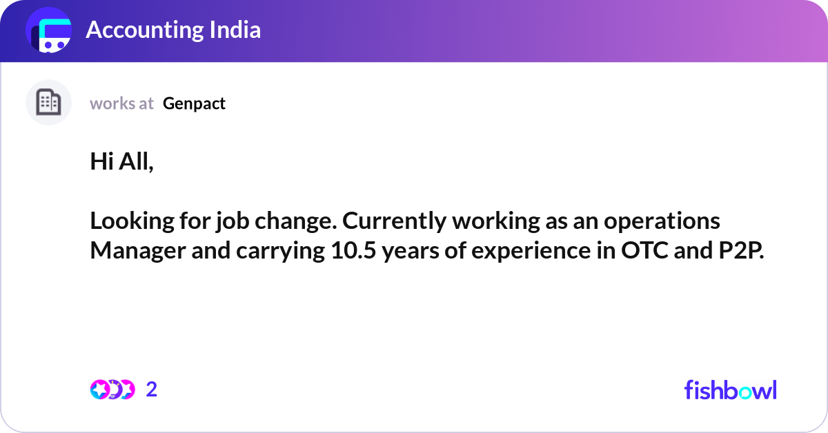 Hi All, Looking for job change. Currently working... | Fishbowl