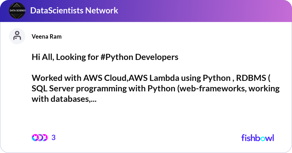 Hi All, Looking for #Python Developers Worked wit... | Fishbowl