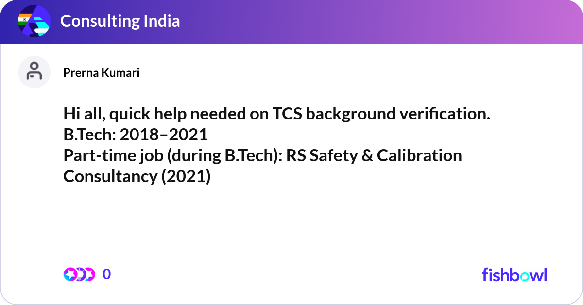 Hi all, quick help needed on TCS background verifi... | Fishbowl