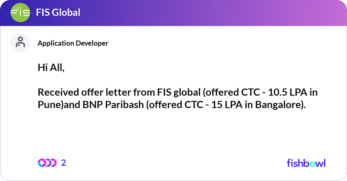 Hi All, Received offer letter from FIS global (of... | Fishbowl