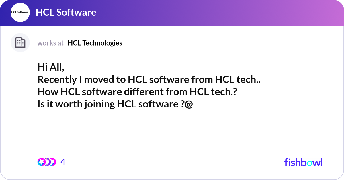 Hi All, Recently I moved to HCL software from HCL ... | Fishbowl