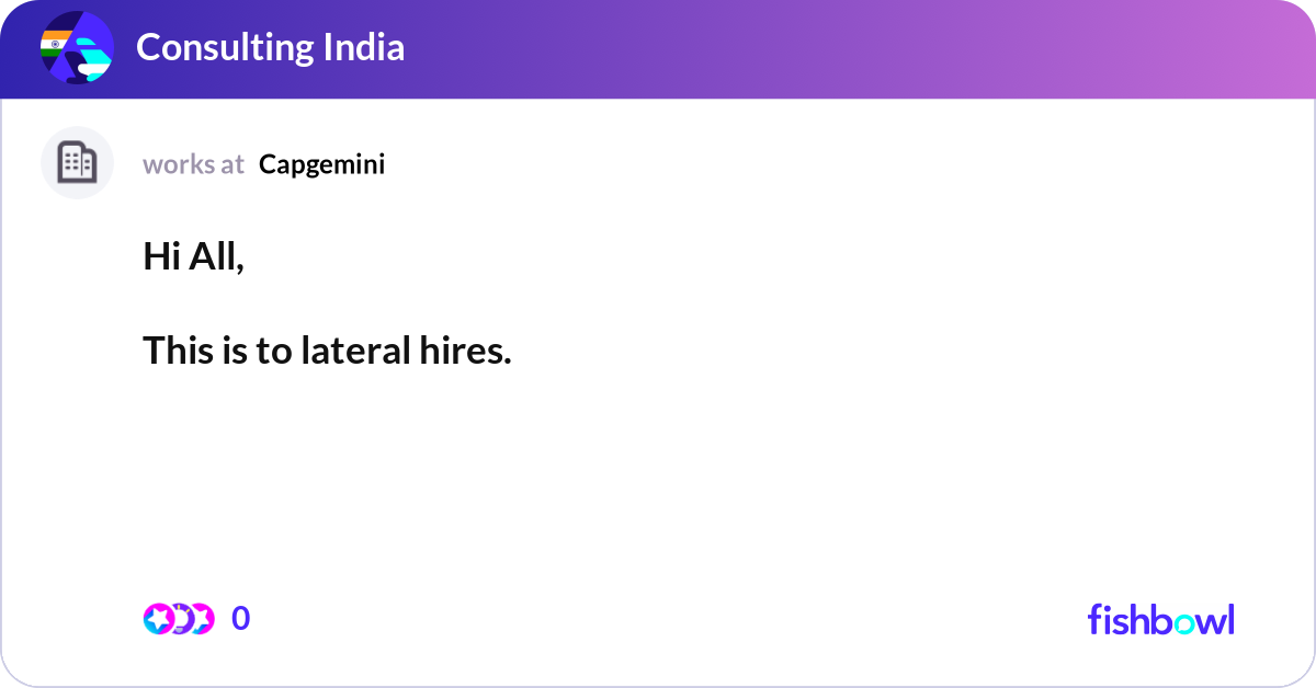 Hi All, This is to lateral hires. Has any one ... | Fishbowl