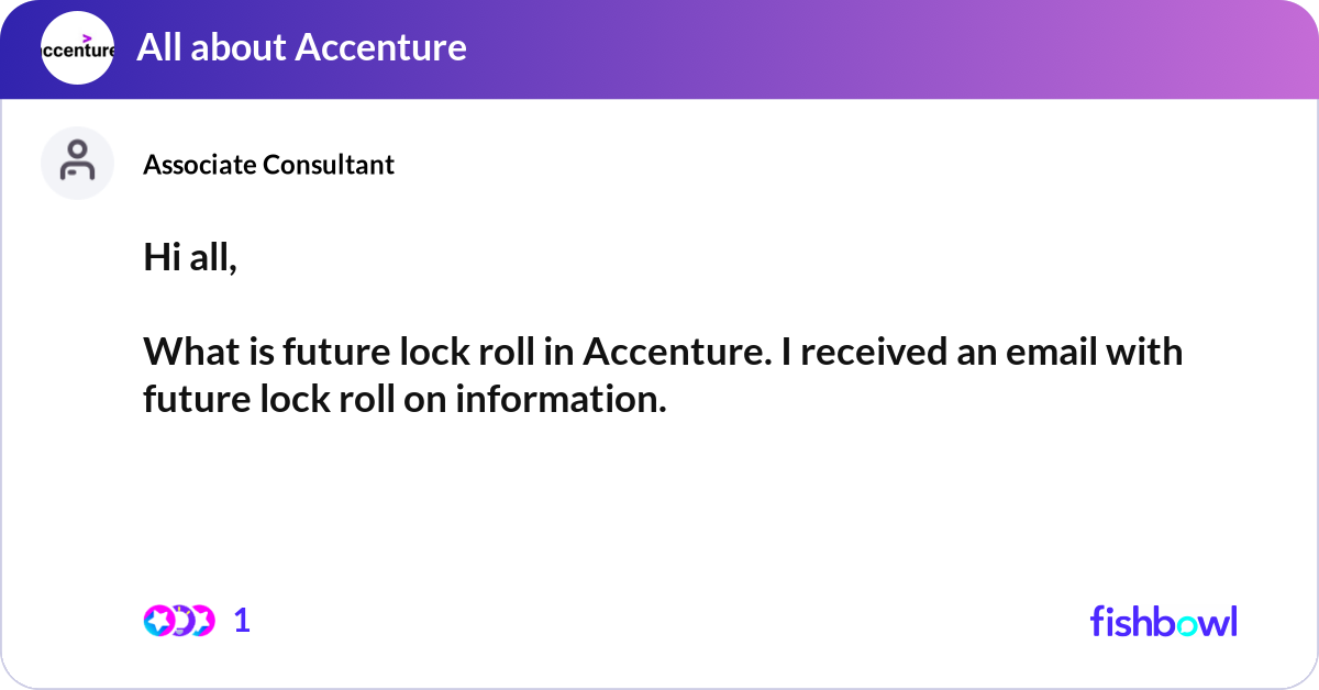 Hi all, What is future lock roll in Accenture. I ... | Fishbowl