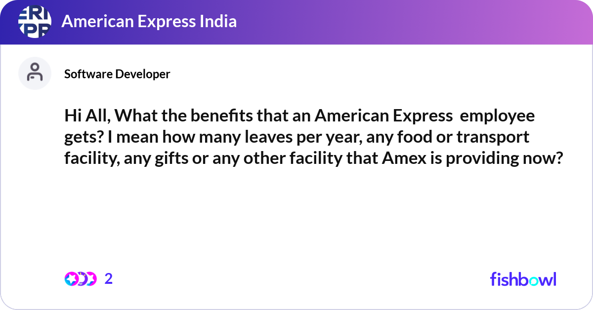 Hi All, What the benefits that an American Express... | Fishbowl
