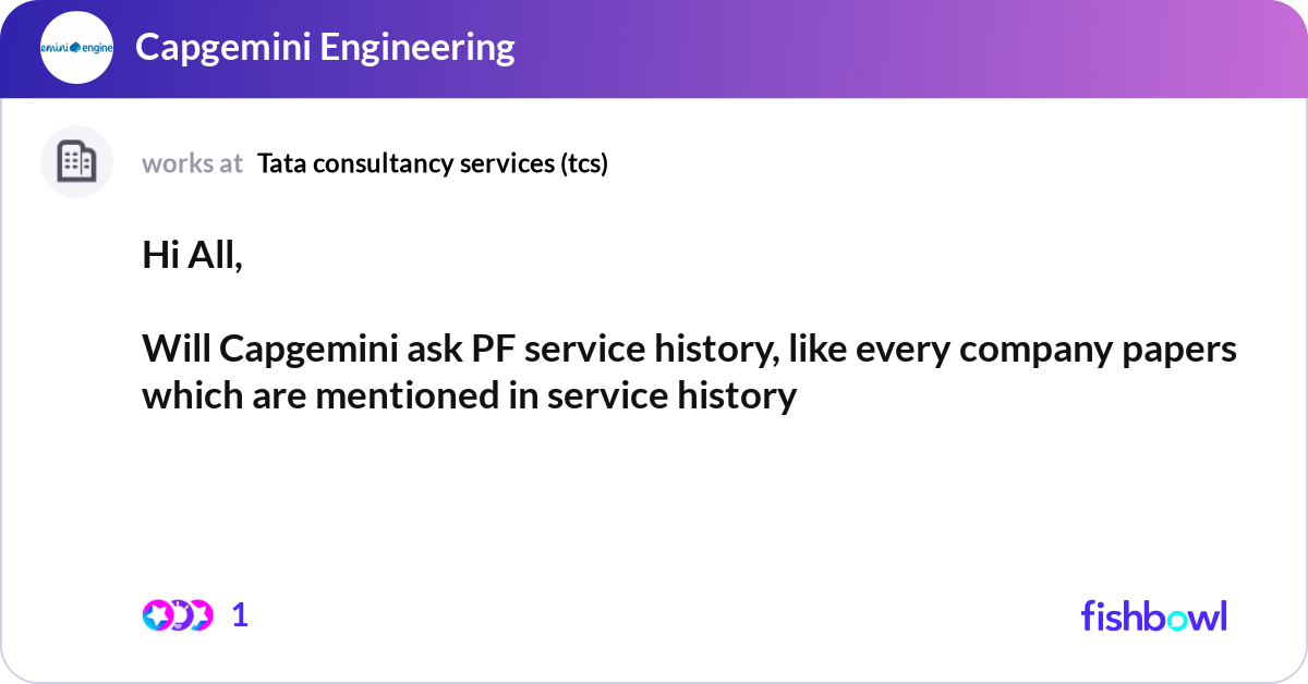 Hi All, Will Capgemini ask PF service history, li... | Fishbowl