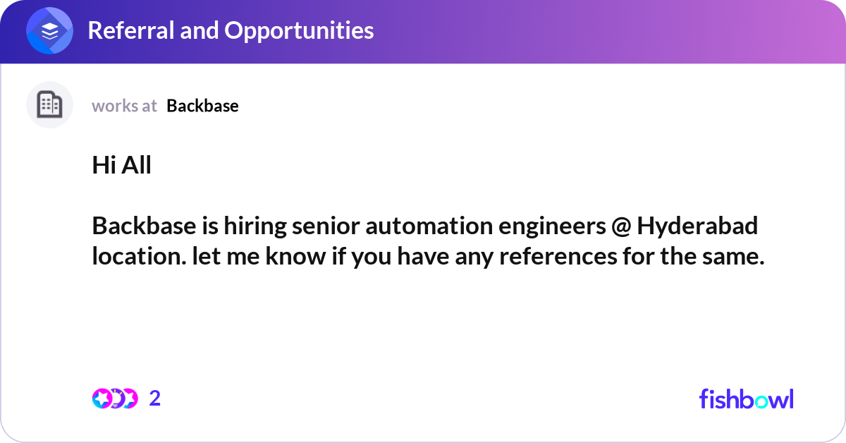 Hi All Backbase is hiring senior automation engin... | Fishbowl