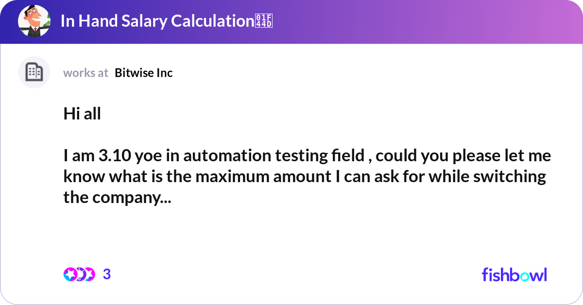 Hi all I am 3.10 yoe in automation testing field ... | Fishbowl