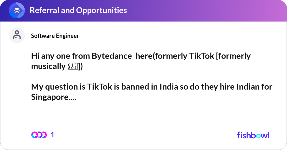 Hi any one from Bytedance here(formerly TikTok [f... | Fishbowl