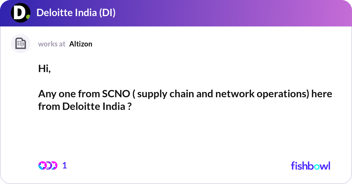 Hi, Any one from SCNO ( supply chain and network ... | Fishbowl
