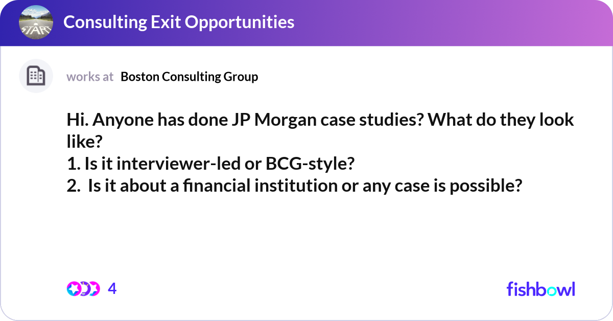 Hi. Anyone has done JP Morgan case studies? What d... | Fishbowl