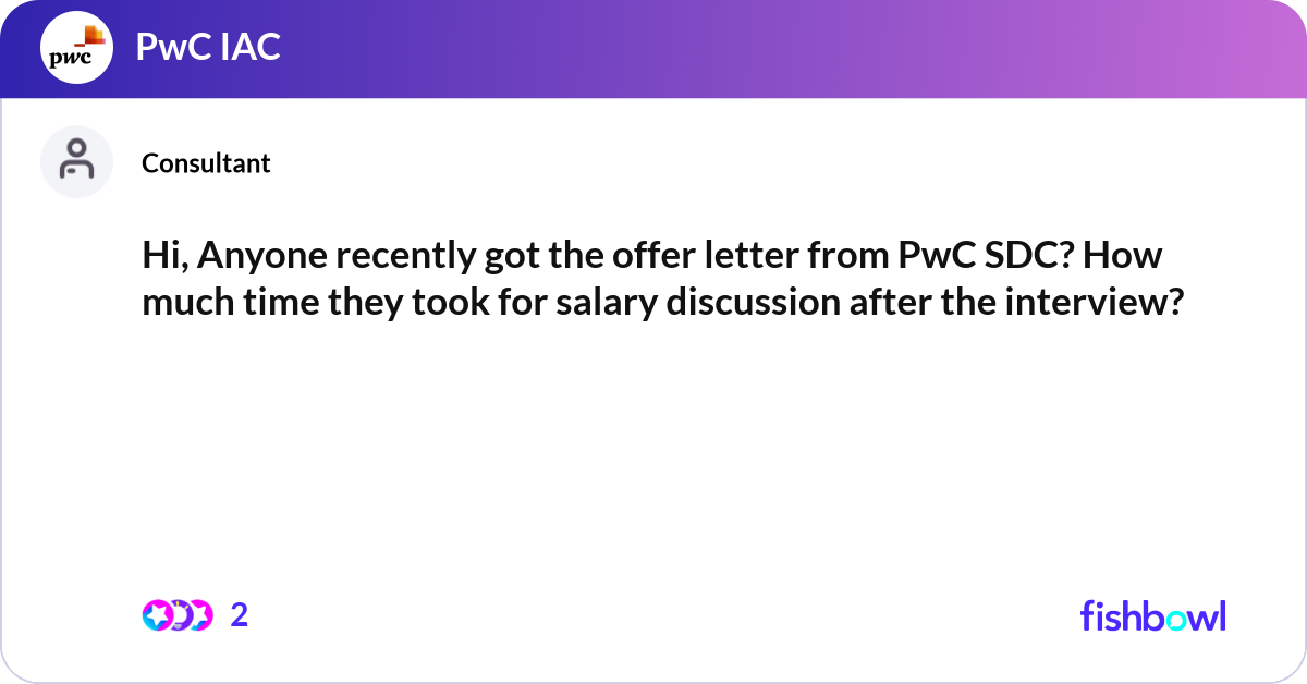 Hi, Anyone recently got the offer letter from PwC ... | Fishbowl