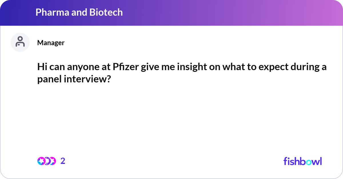 Hi can anyone at Pfizer give me insight on what to... | Fishbowl