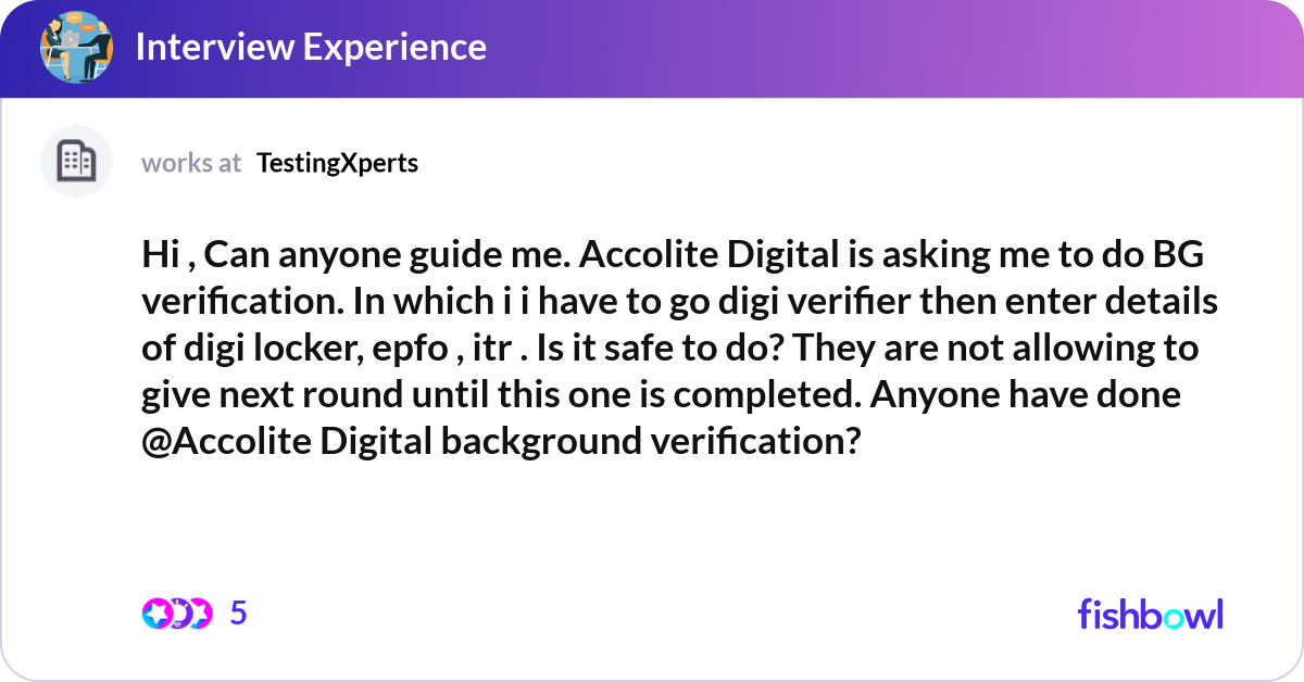 Hi , Can anyone guide me. Accolite Digital is aski... | Fishbowl