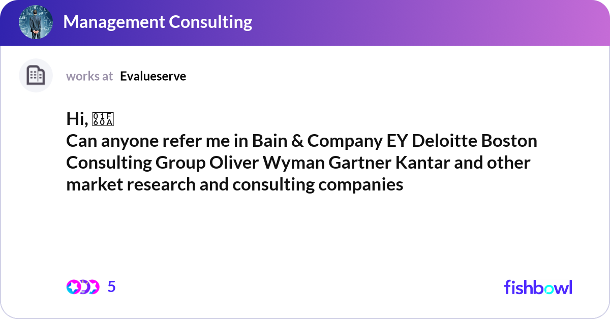 Hi, 😊 Can anyone refer me in Bain & Company EY D... | Fishbowl