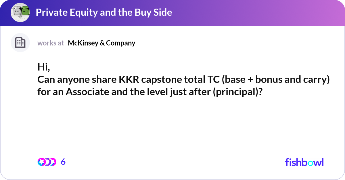 Hi, Can anyone share KKR capstone total TC (base +... | Fishbowl