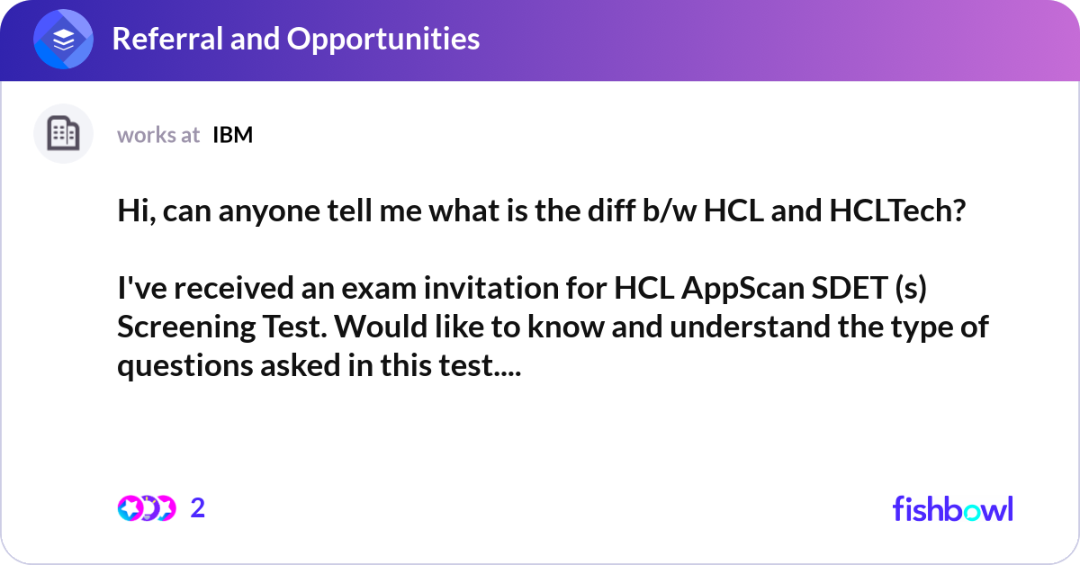 Hi, can anyone tell me what is the diff b/w HCL an... | Fishbowl