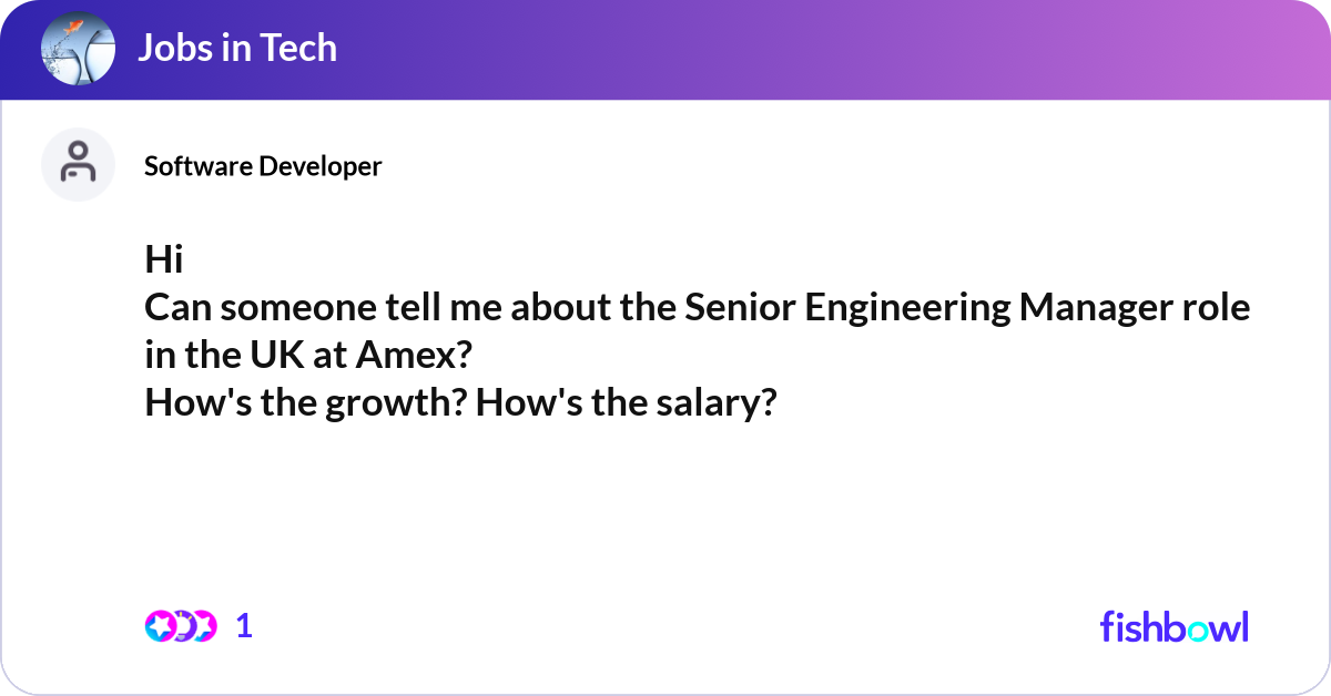Hi Can someone tell me about the Senior Engineeri... | Fishbowl