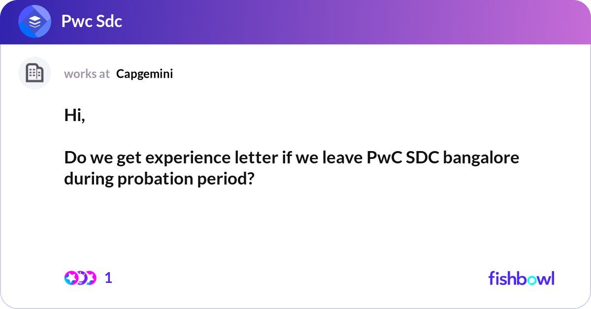 Hi, Do we get experience letter if we leave PwC S... | Fishbowl