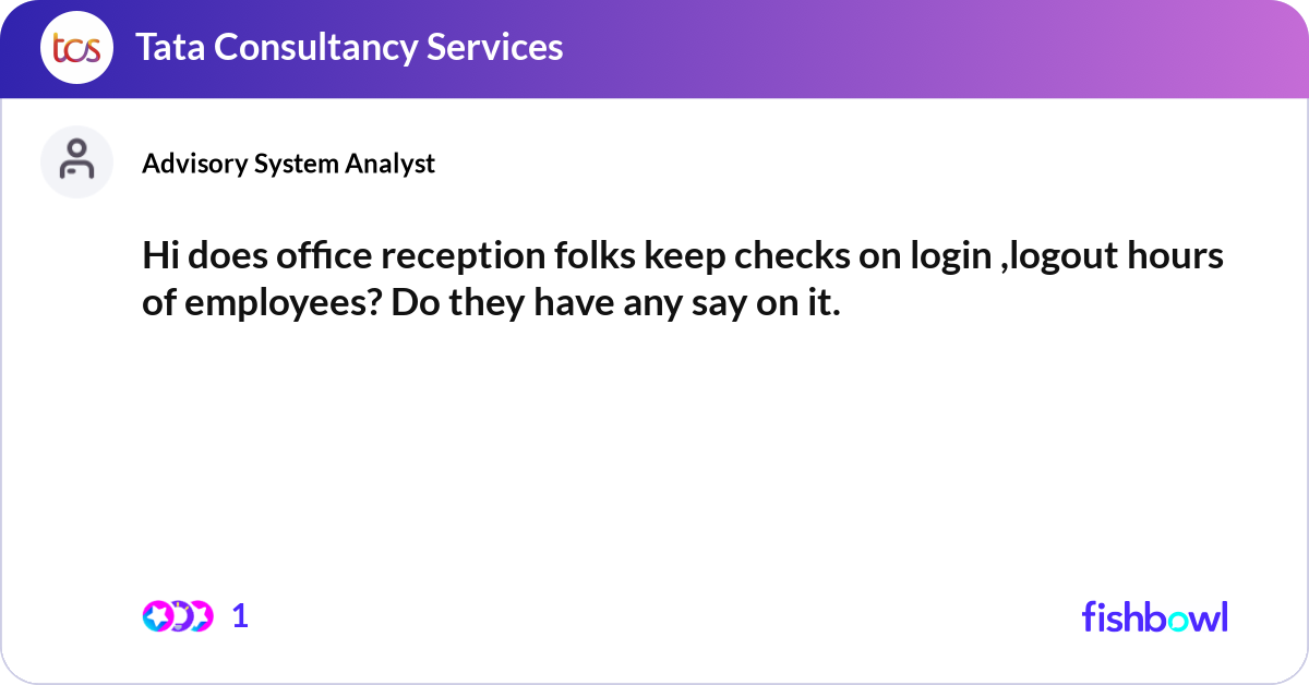 Hi does office reception folks keep checks on logi... | Fishbowl