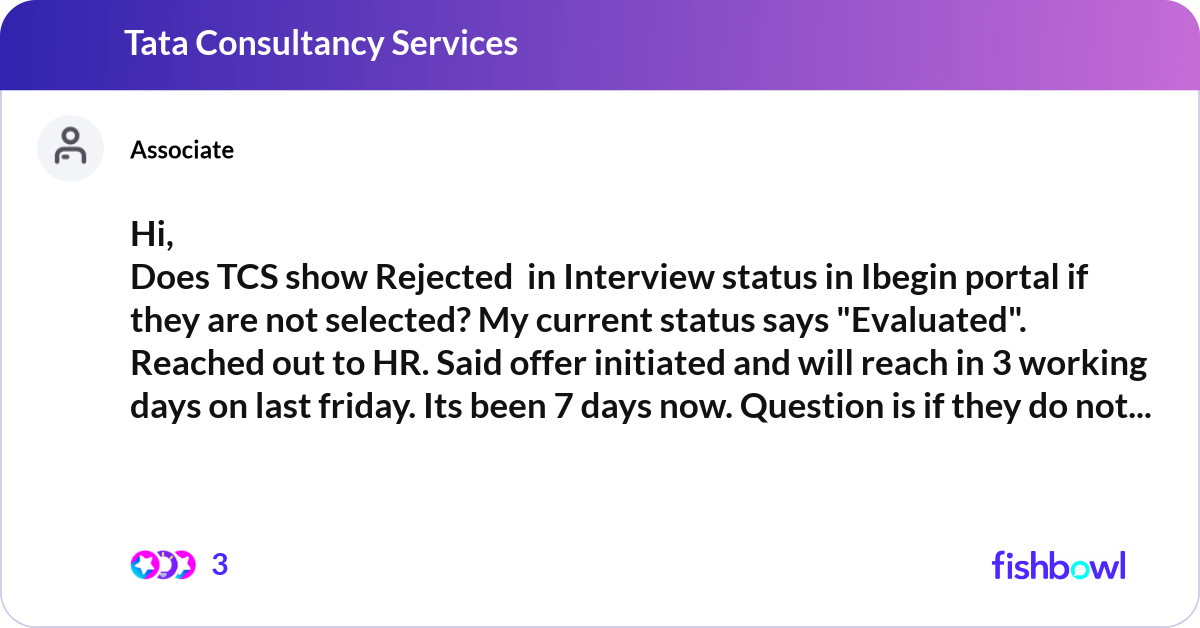 Hi, Does TCS show Rejected in Interview status in... | Fishbowl