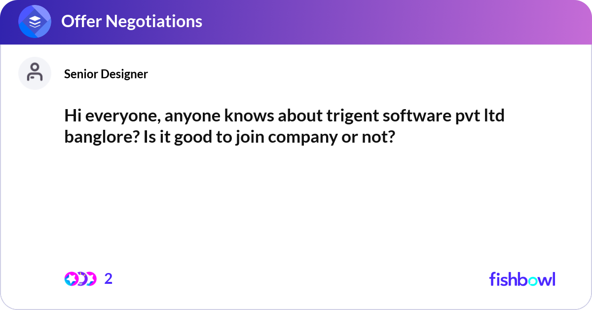 Hi everyone, anyone knows about trigent software p... | Fishbowl