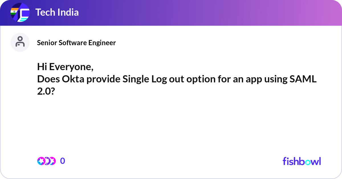 Hi Everyone, Does Okta provide Single Log out opti... | Fishbowl