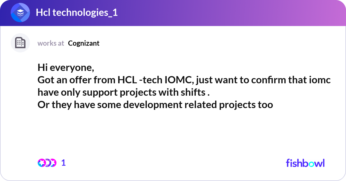 Hi everyone, Got an offer from HCL -tech IOMC, ju... | Fishbowl