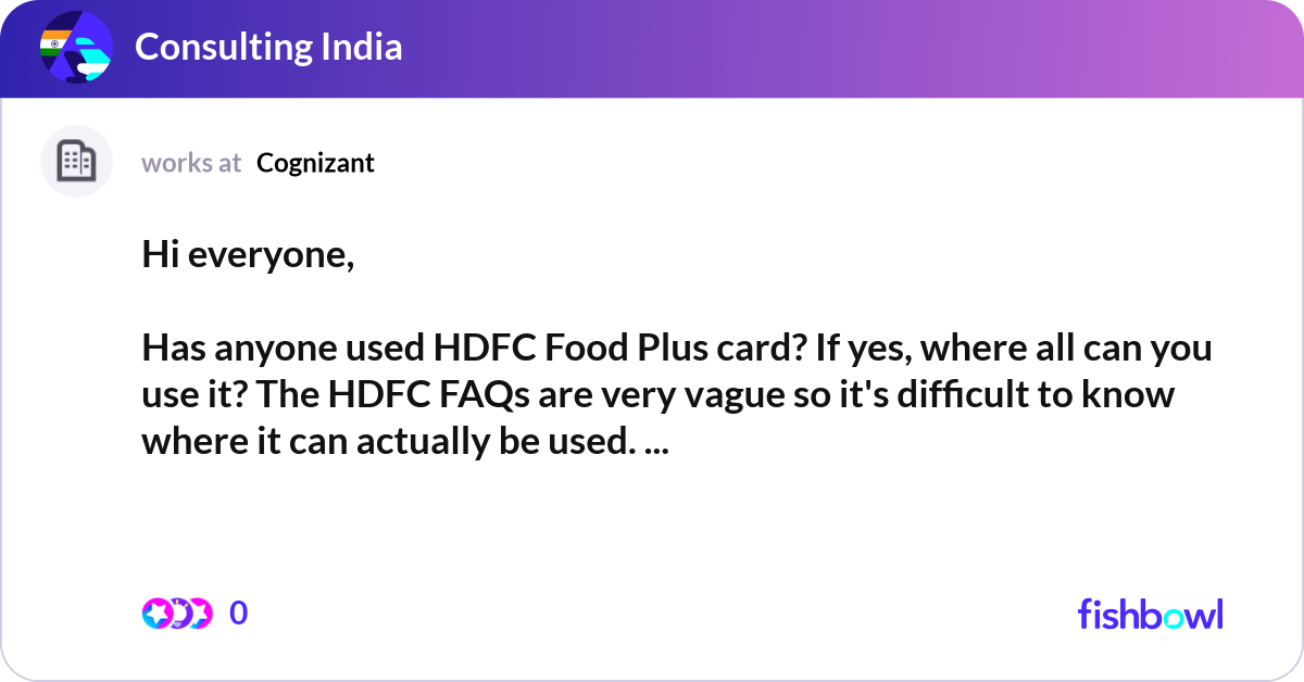 Hi everyone, Has anyone used HDFC Food Plus card?... | Fishbowl