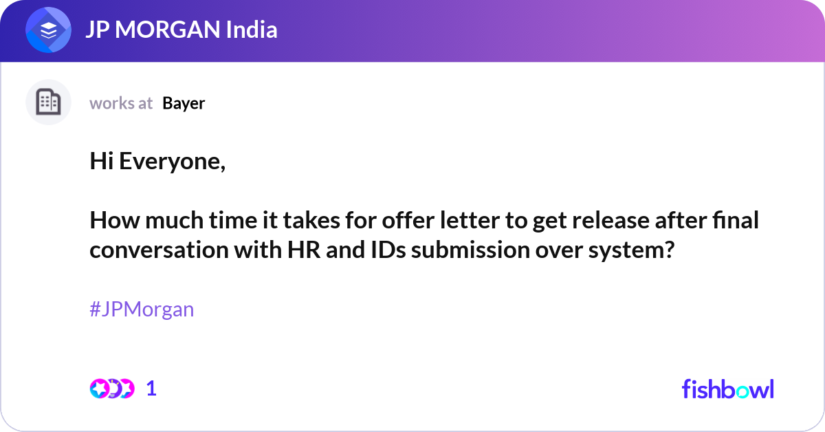 Hi Everyone, How much time it takes for offer let... | Fishbowl