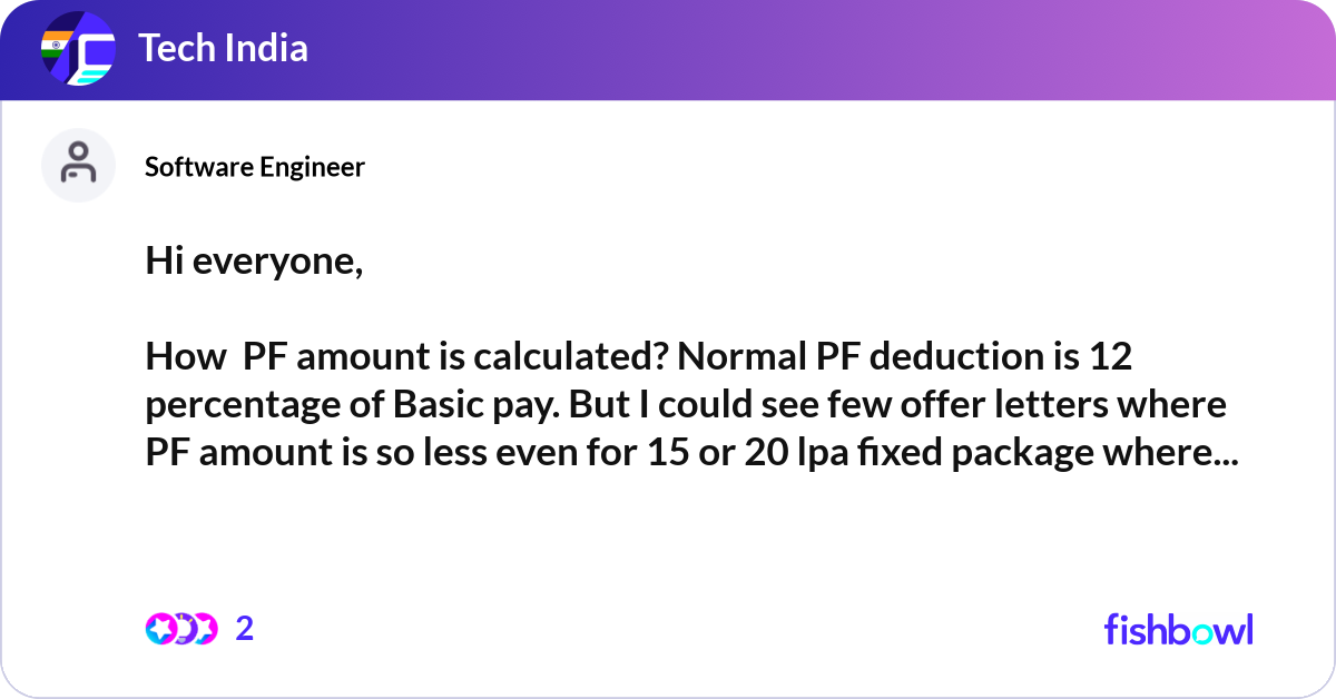Hi everyone, How PF amount is calculated? Normal... | Fishbowl
