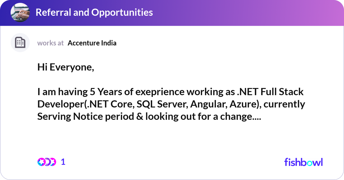 Hi Everyone, I am having 5 Years of exeprience wo... | Fishbowl