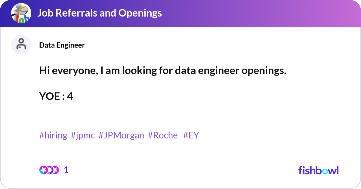 Hi everyone, I am looking for data engineer openin... | Fishbowl