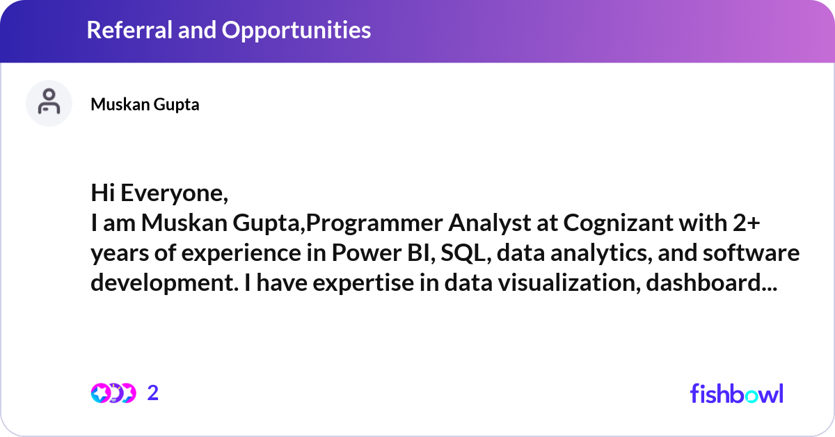 Hi Everyone, I am Muskan Gupta,Programmer Analys... | Fishbowl