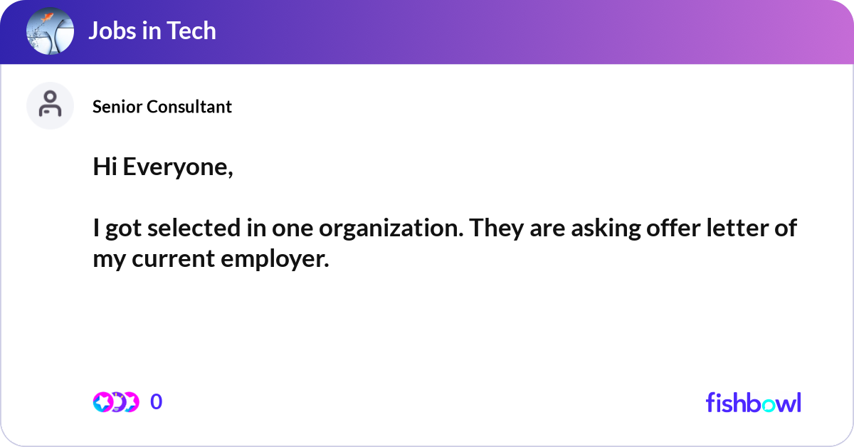 Hi Everyone, I got selected in one organization. ... | Fishbowl