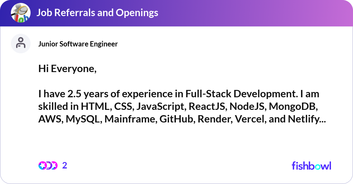 Hi Everyone, I have 2.5 years of experience in Fu... | Fishbowl