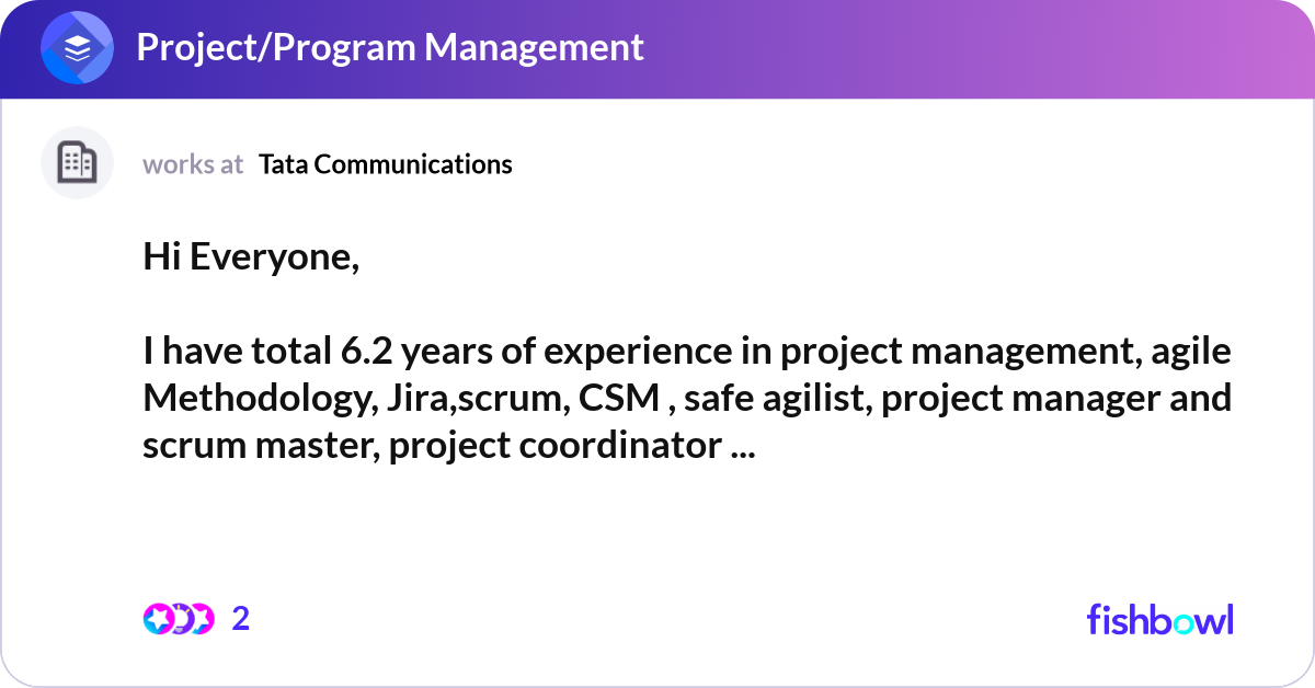 Hi Everyone, I have total 6.2 years of experience... | Fishbowl