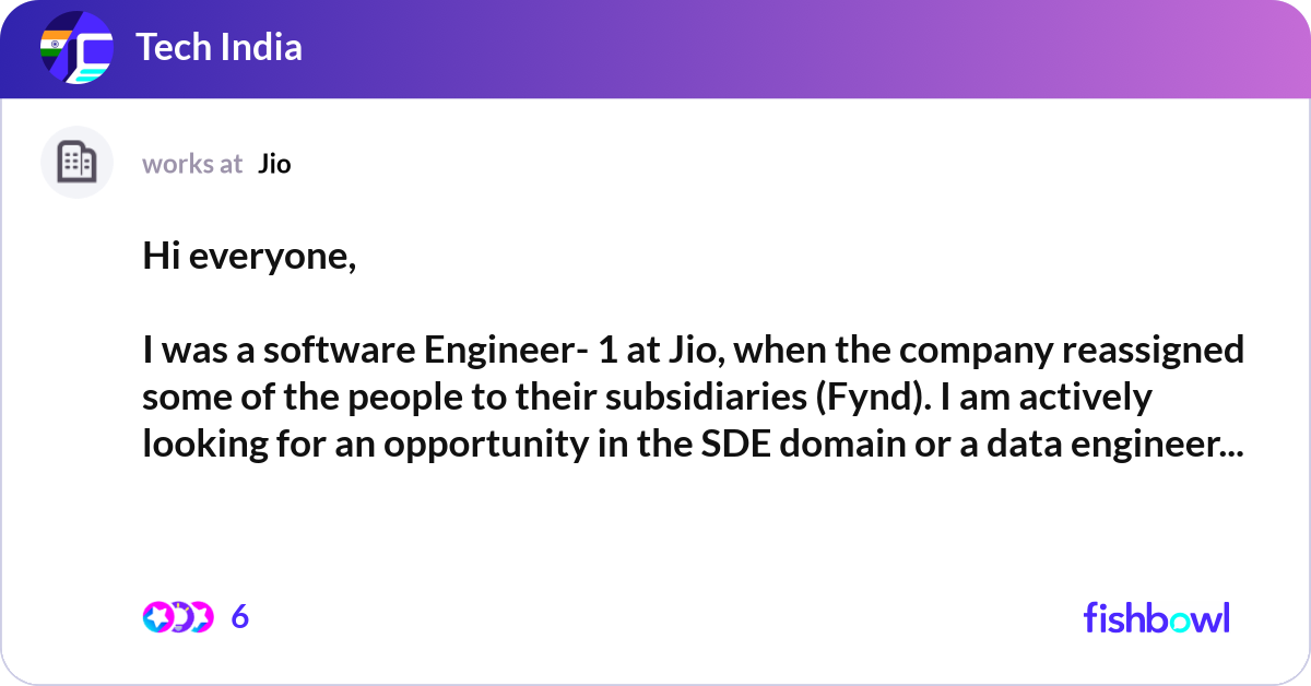Hi everyone, I was a software Engineer- 1 at Jio,... | Fishbowl