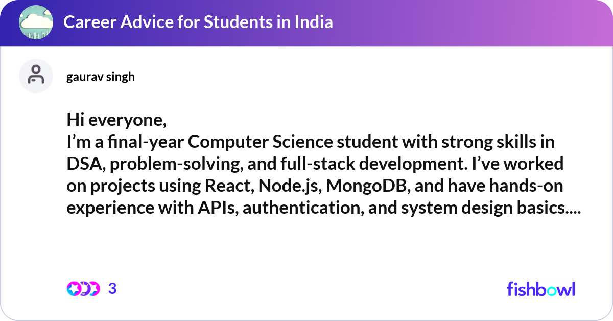 Hi everyone, I’m a final-year Computer Science stu... | Fishbowl