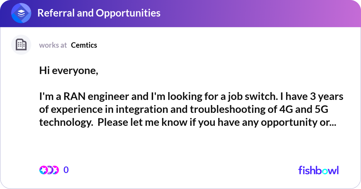 Hi everyone, I'm a RAN engineer and I'm looking f... | Fishbowl