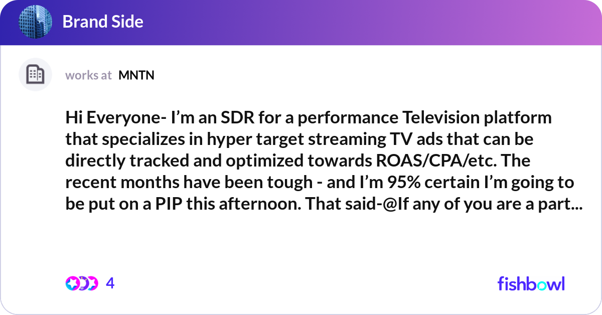 Hi Everyone- I’m an SDR for a performance Televisi... | Fishbowl