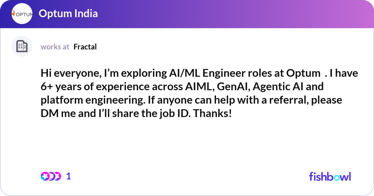 Hi everyone, I’m exploring AI/ML Engineer roles at... | Fishbowl