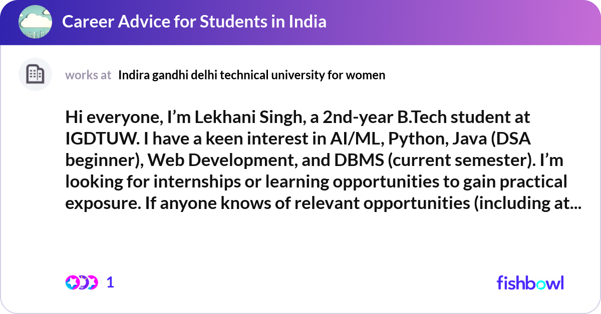 Hi everyone, I’m Lekhani Singh, a 2nd-year B.Tech ... | Fishbowl