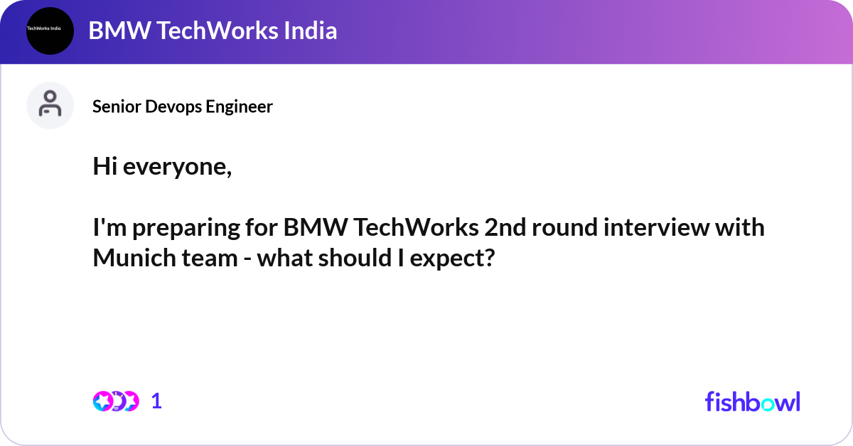 Hi everyone, I'm preparing for BMW TechWorks 2nd... | Fishbowl