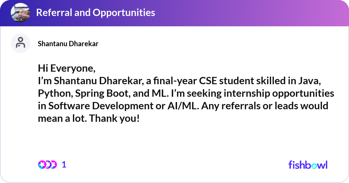 Hi Everyone, I’m Shantanu Dharekar, a final-year C... | Fishbowl