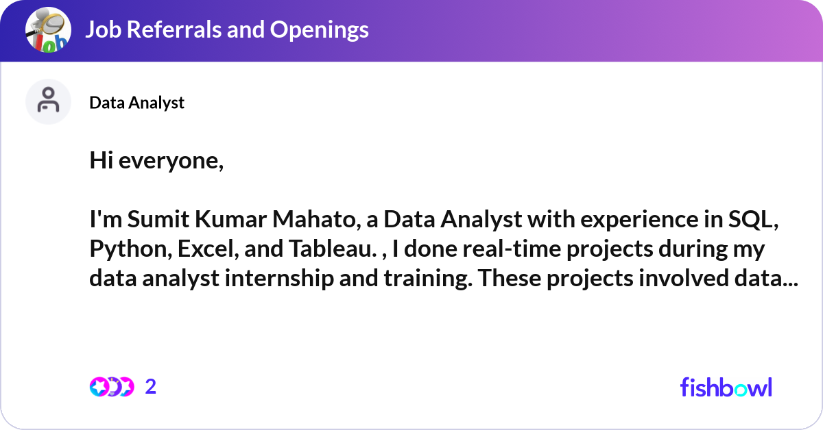 Hi everyone, I'm Sumit Kumar Mahato, a Data Analy... | Fishbowl