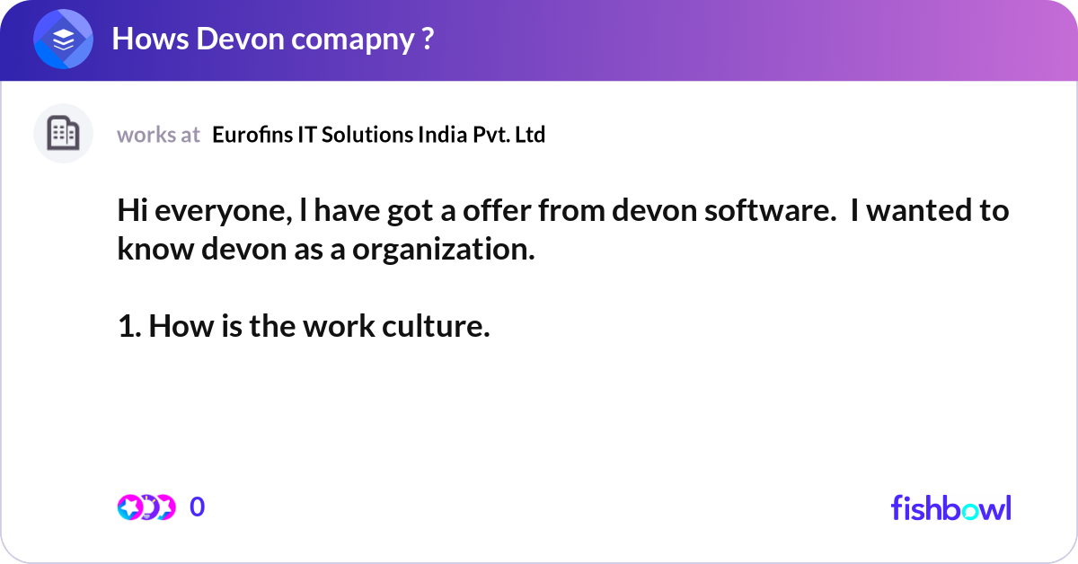Hi everyone, l have got a offer from devon softwar... | Fishbowl